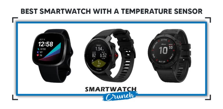 Best Smartwatch With A Temperature Sensor In 2022 | SmartwatchCrunch