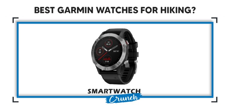 5 Best Garmin Watches for Hiking ? (Backpacking + Mountaineering)