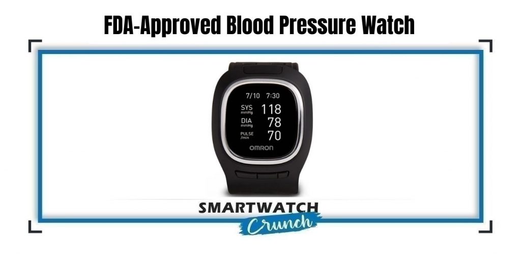 FDA approved Blood Pressure Watch A General Overview
