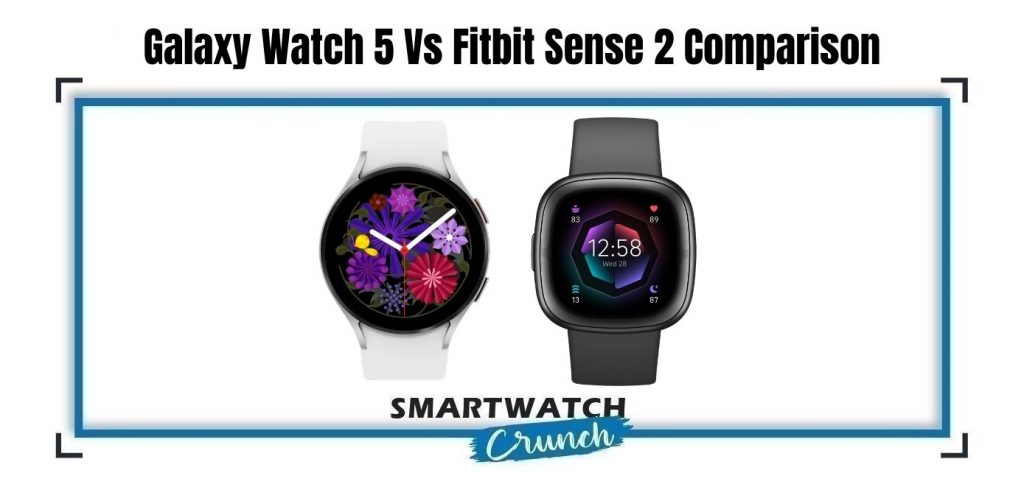 Galaxy Watch 5 Vs Fitbit Sense 2 Comparison: Everything You Need To Know